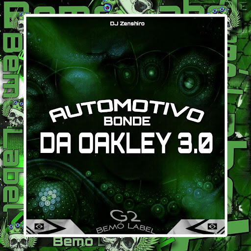 AUTOMOTIVO BONDE DA OAKLEY 3.0 - YouTube Music