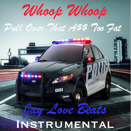 Whoop Whoop Pull Over That A$$ Too Fat (Instrumental) - YouTube Music