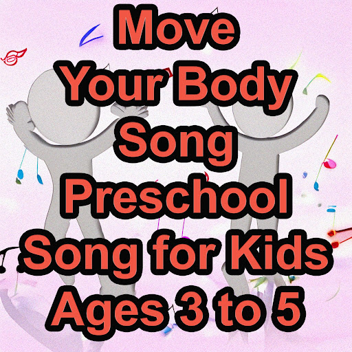 Move Your Body Song, Preschool Song for Kids Ages 3 to 5, Children's ...