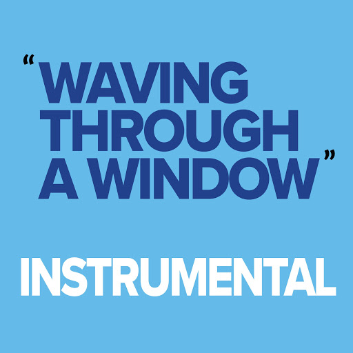 Waving Through a Window (Instrumental) - YouTube Music