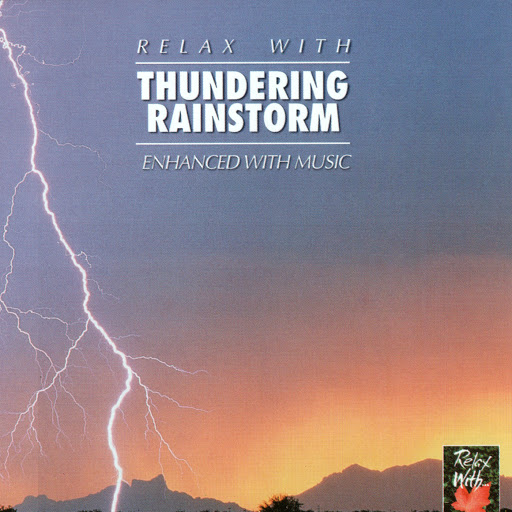RELAX WITH... THUNDERING RAIN SORM (EWM) - YouTube Music