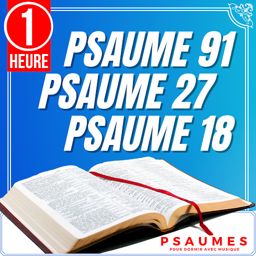 Psaume 91, Psaume 27, Psaume 18 (Psaumes Pour Dormir Avec Musique) (1 ...