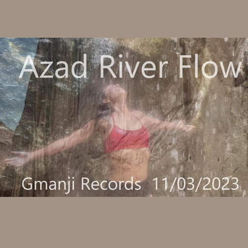 Azad River Flow - YouTube Music