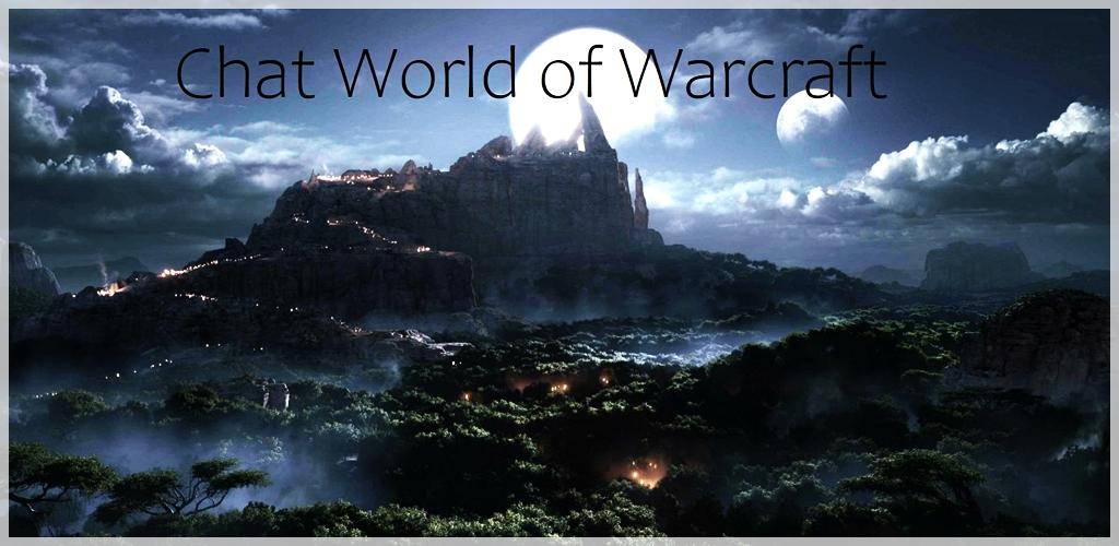 Chat World of Warcraft - Nejnovější Verze Pro Android - Stáhnout Apk