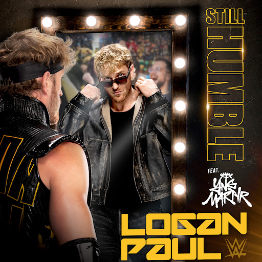 WWE: Still Humble (Logan Paul) (feat. YNG Martyr) - YouTube Music
