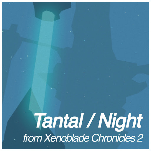 Tantal / Night (From "Xenoblade Chronicles 2") - YouTube Music