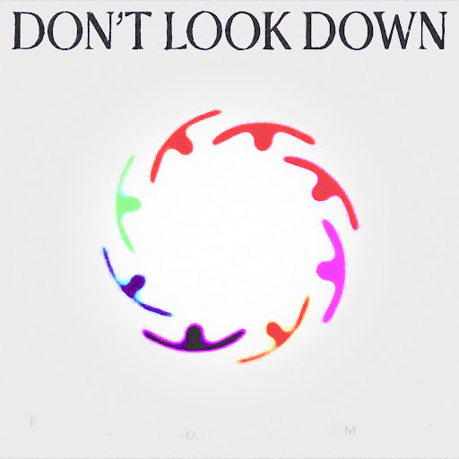 DON'T LOOK DOWN - YouTube Music