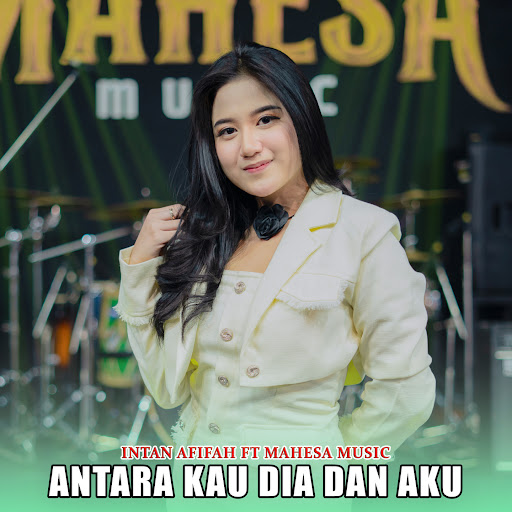 Antara Kau Dia Dan Aku (feat. Mahesa Music) - YouTube Music