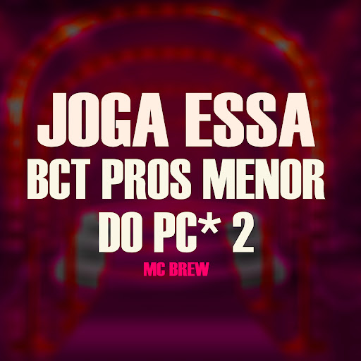 Joga Essa Bct Pros Menor do Pc 2 - YouTube Music