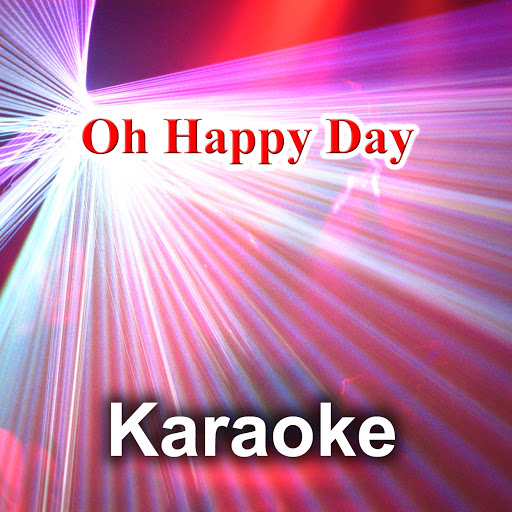 Oh Happy Day (Karaoke - Instrumental) (From the Movie Sister Act 2 ...
