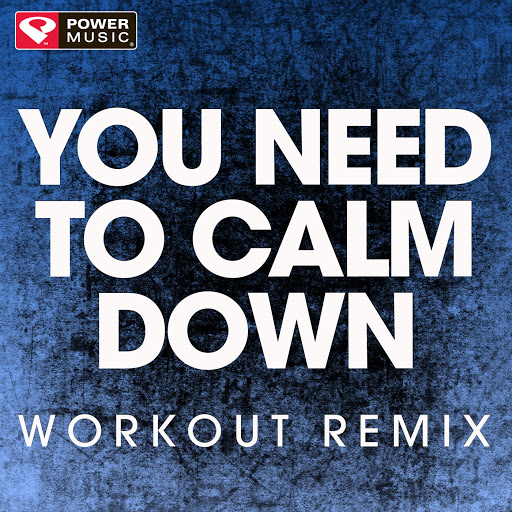 You Need to Calm Down (Workout Remix) - YouTube Music