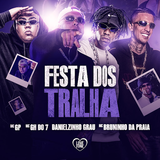 Festa dos Tralha (feat. Love Funk & Danielzinho Grau)