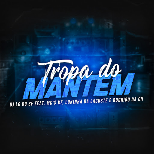 Tropa Do Mantem - YouTube Music