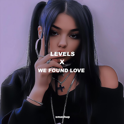 Levels x We Found Love (Medley) - YouTube Music