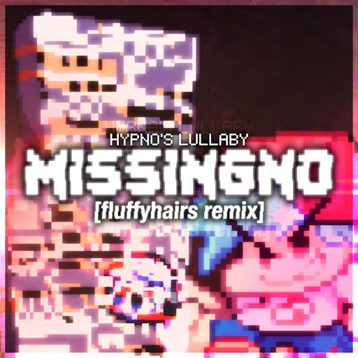 Missingno (fluffyhairs Remix) - YouTube Music