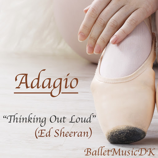 Adagio (Thinking out Loud) (Pop Songs for Ballet Class) - YouTube Music
