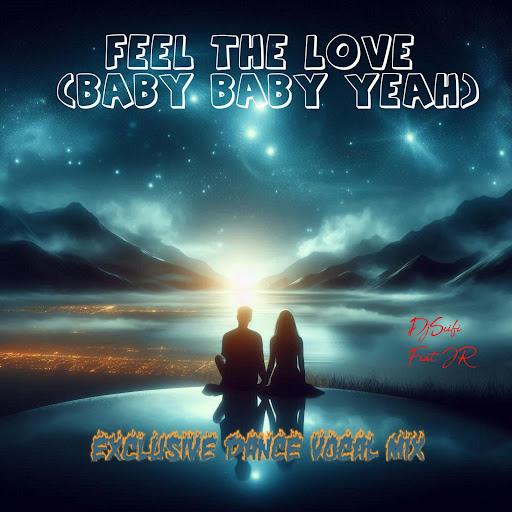 Feel The Love (Baby Baby Yeah) (feat. JR) (Exclusive Dance Vocal Mix ...