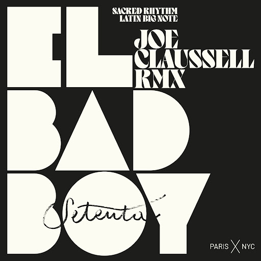 EL BAD BOY (Joaquin "Joe" Claussell's Sacred Rhythm De La Calle Version ...