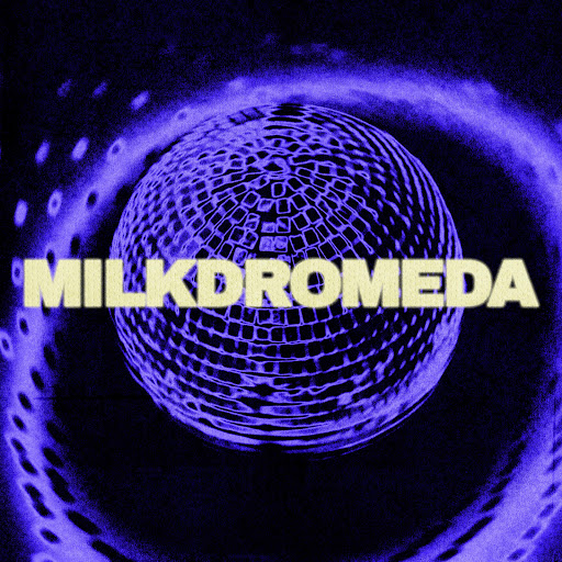 Milkdromeda - YouTube Music