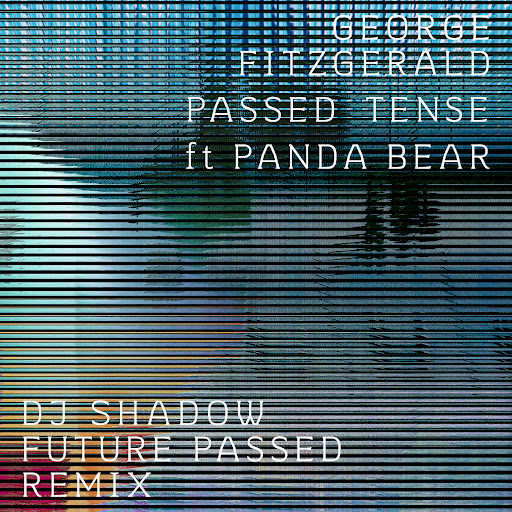 Passed Tense (DJ Shadow Future Passed Remix) (feat. Panda Bear)