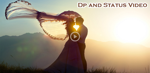 DP and Status Video For Whatsapp Android App