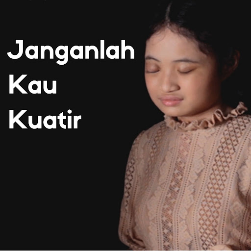 Janganlah Kau Kuatir - YouTube Music