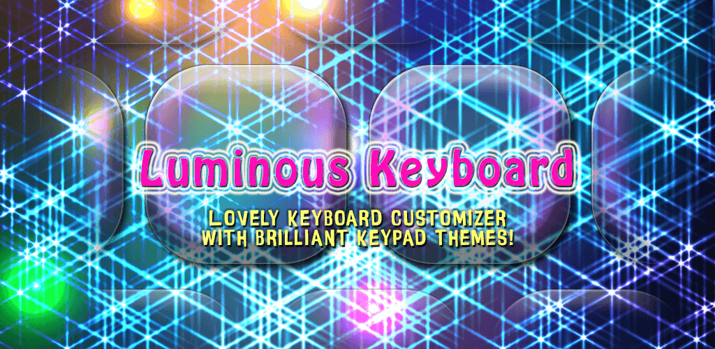 Luminous Keyboard - Latest version 1.0.8 for Android App Productivity